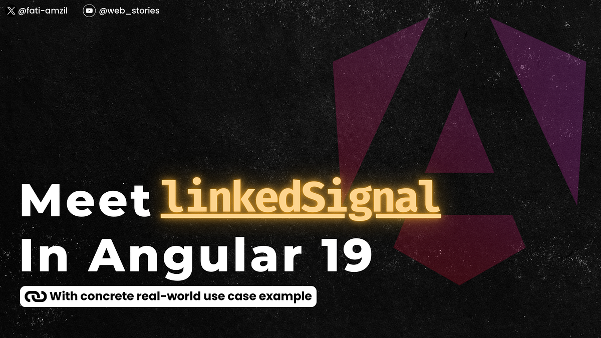 🔥 🚀 Angular's New LinkedSignal, Why you need it! | by FAM | JavaScript in Plain English