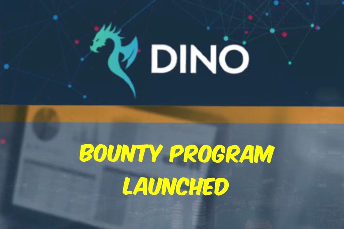 Bounty Program Launched. 1% of the DINO tokens, that is… | by Dino ...