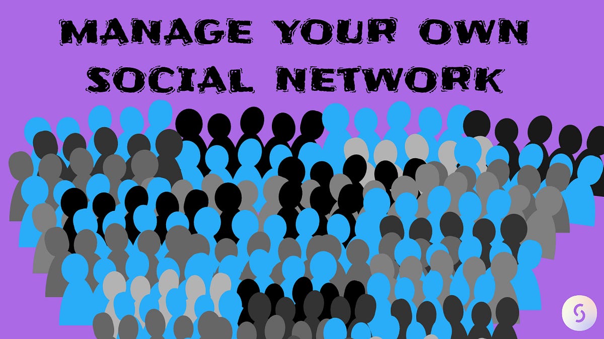 Manage your own social networks!. How is the management in modern ...
