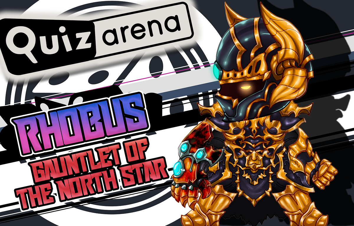 🦾Rhobus -Gauntlet of the North Star - Quizarena.io - Learn-To-Earn ...
