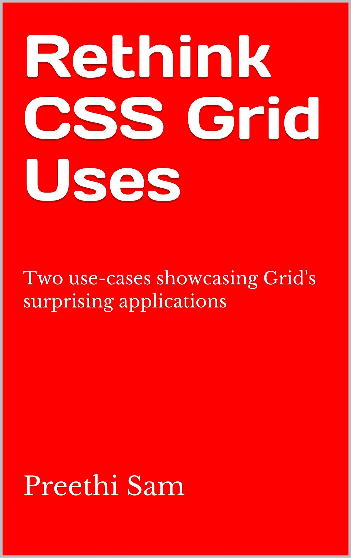 Pdf Rethink Css Grid Uses Two Use Cases Showcasing Grids Surprising Applications Natasha 0554