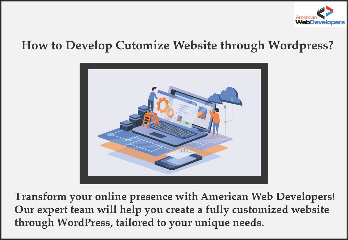 How to Develop Customize Website through WordPress | by American Web ...