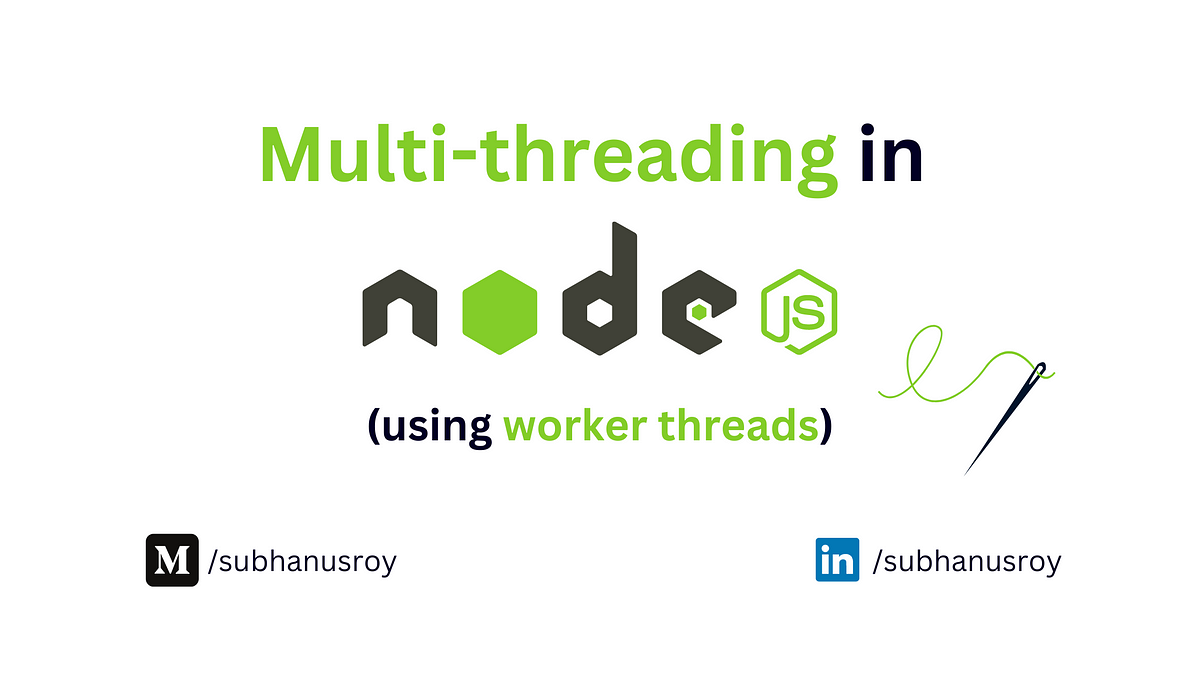 Multithreading In Nodejs — Using Worker Threads By Subhanu Engineering At Bajaj Health Medium