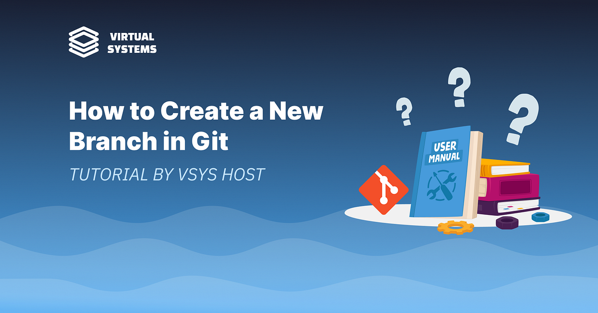 How to Create a New Branch in Git | by VSYS Host | Jan, 2026 | Medium