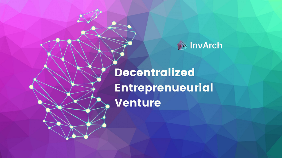 DECENTRALIZED ENTREPRENEURIAL VENTURE (DEVs) | by IZUCHUKWU ERNEST | Medium