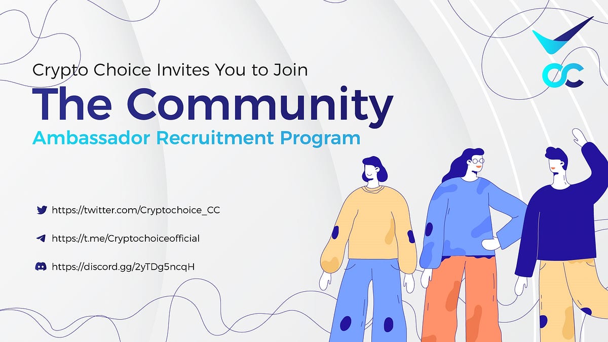 Community Ambassador Recruitment Program | by Crypto Choice | Medium