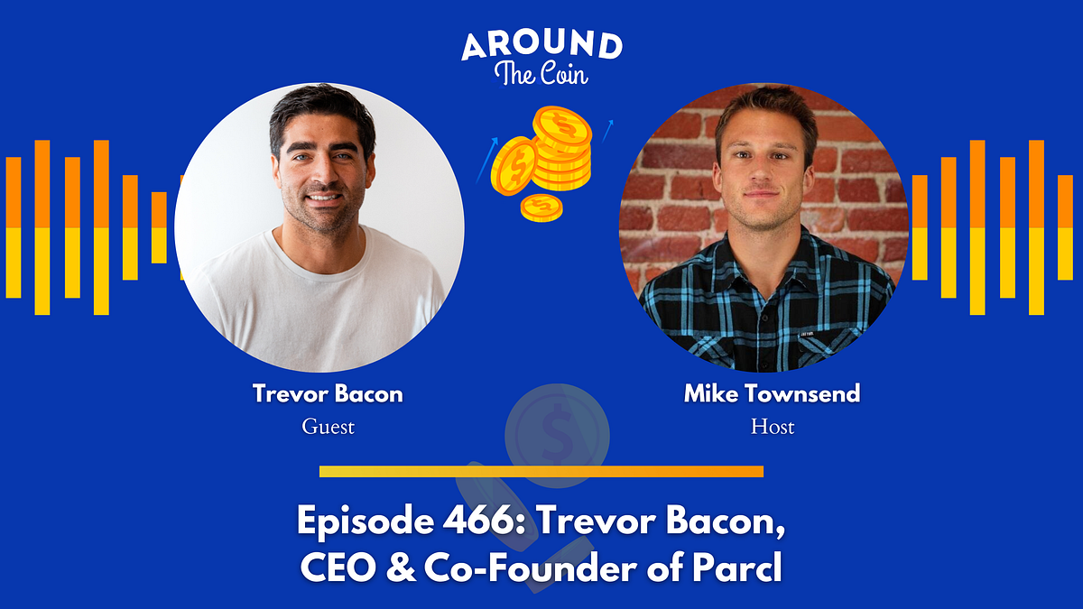 Trevor Bacon, CEO & Co-Founder of Parcl | by Aroundthecoin | Around The ...