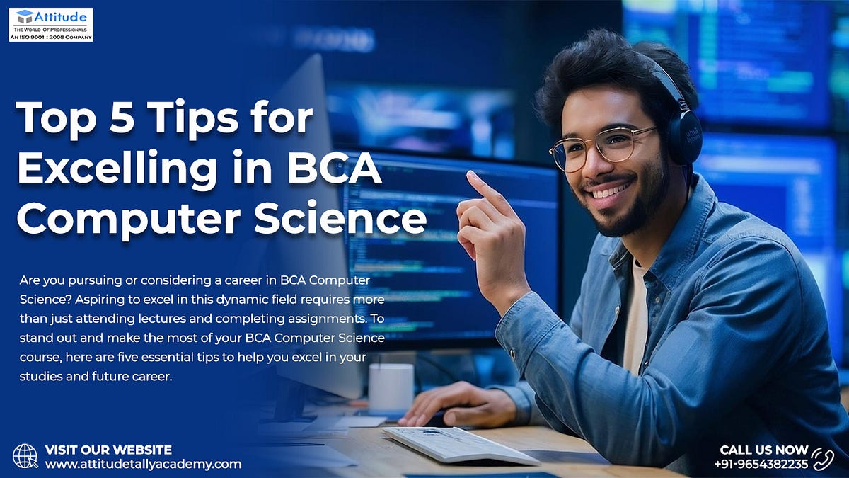 Top 5 Tips for Excelling in BCA Computer Science | by attitude academy | Medium