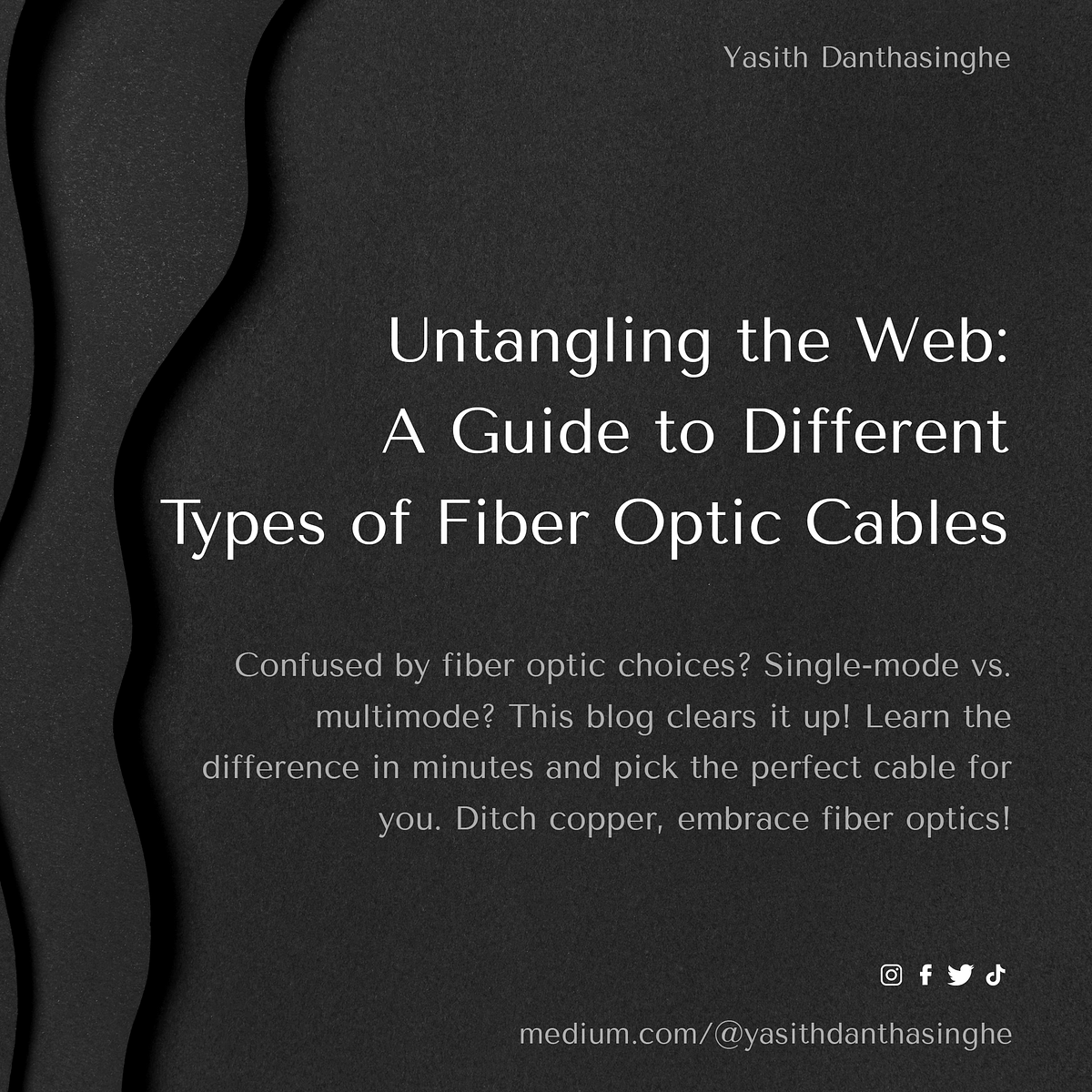 Untangling the Web: A Guide to Different Types of Fiber Optic Cables ...