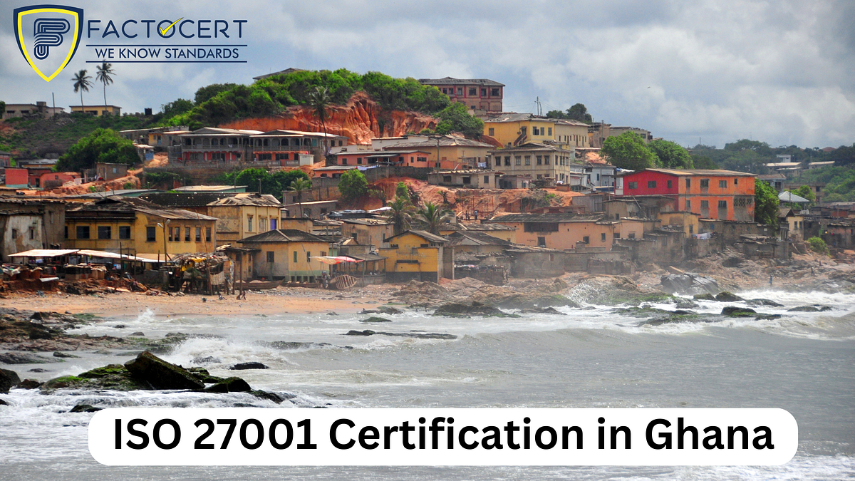 A Comprehensive Exploration of ISO 27001 Certification in Ghana | by ...
