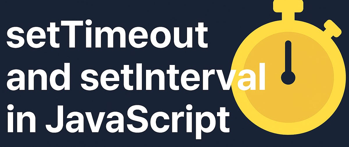 Lesson 23: setTimeout and setInterval in JavaScript ⏱️ | by Yuvaraj S ...