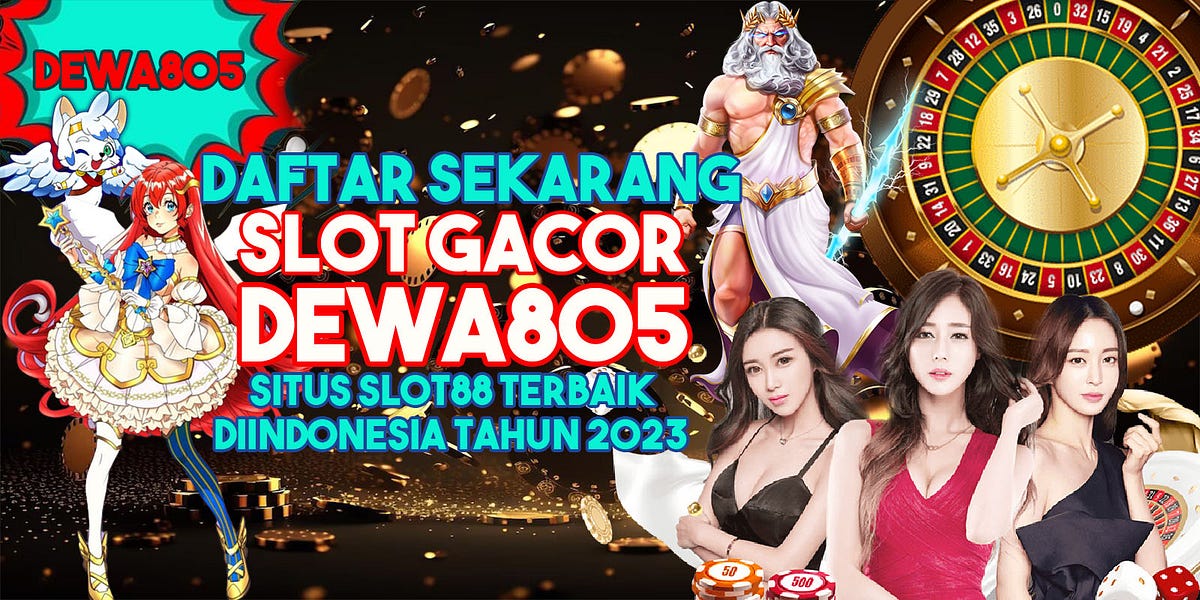 Dewa805 Slot88 Terbaik di Indonesia Tahun 2023 | by Dewa805 | Sep, 2023 | Medium