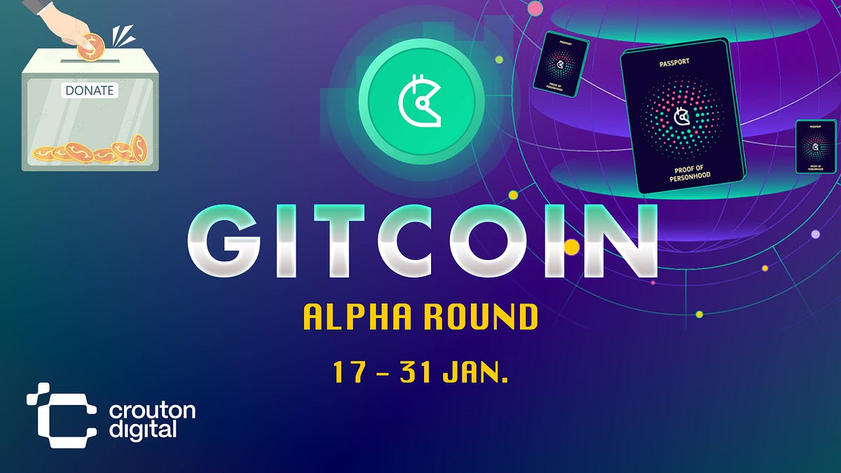 Gitcoin Alpha round 17–31 JAN. How to Participate + project selection. | by Crouton Digital | Medium