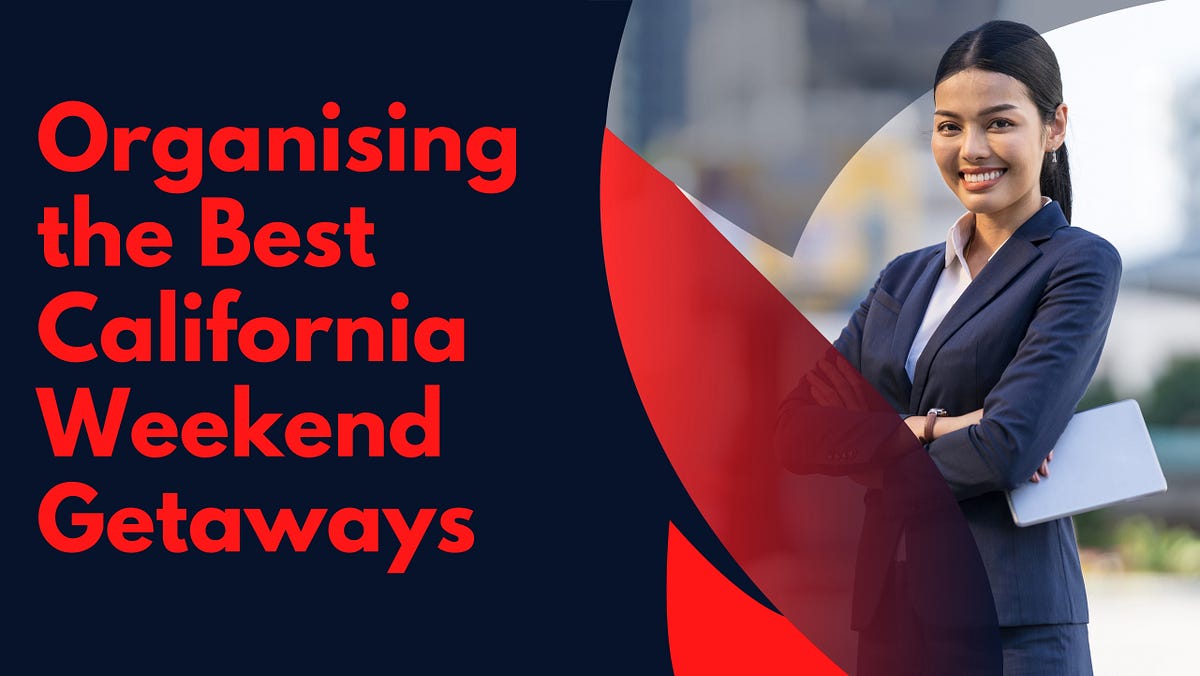 Organising the Best California Weekend Getaways | by Siri Karan | Oct ...