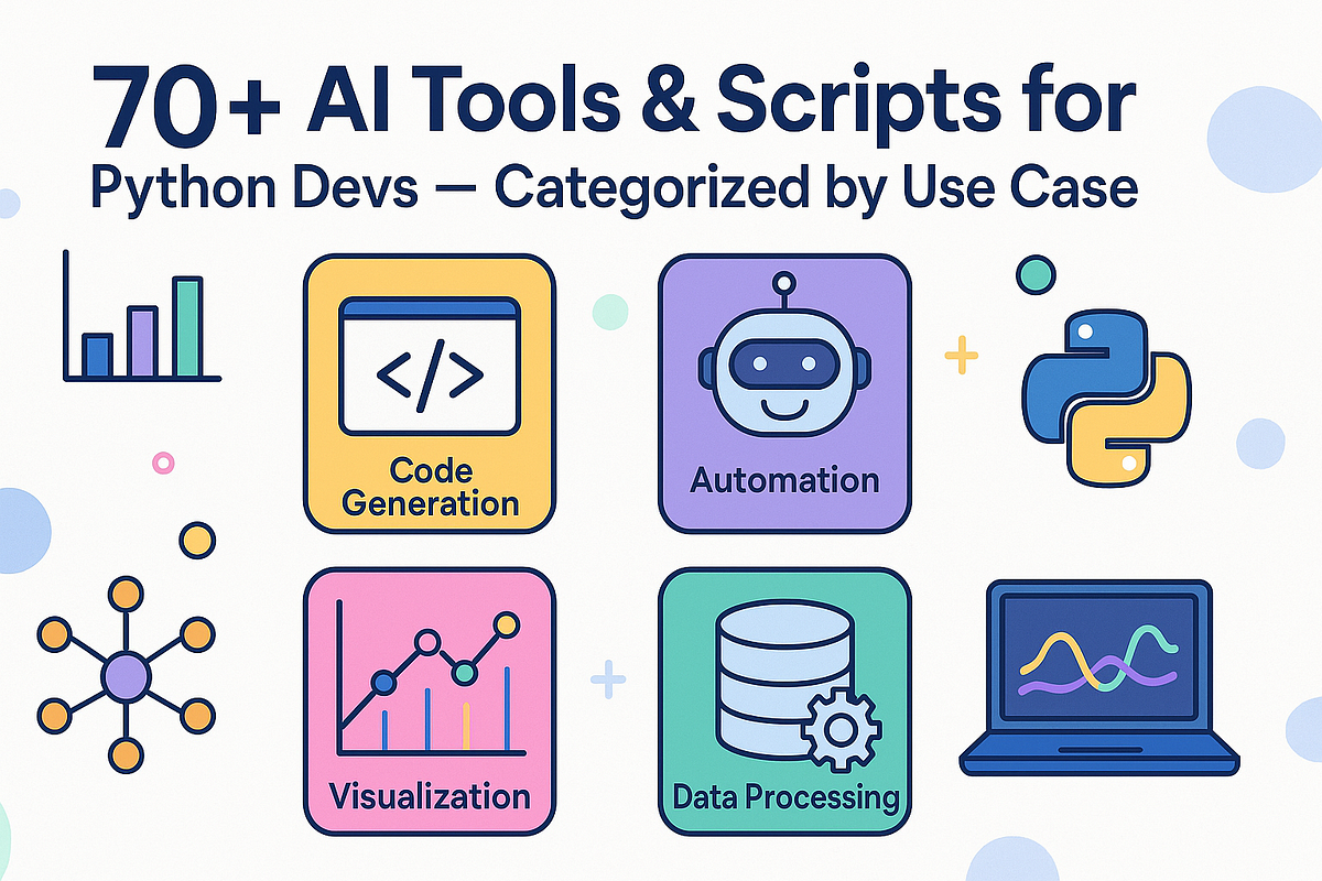 70ai Tools And Scripts For Python Devs — Categorized By Use Case By Nikulsinh Rajput Jun