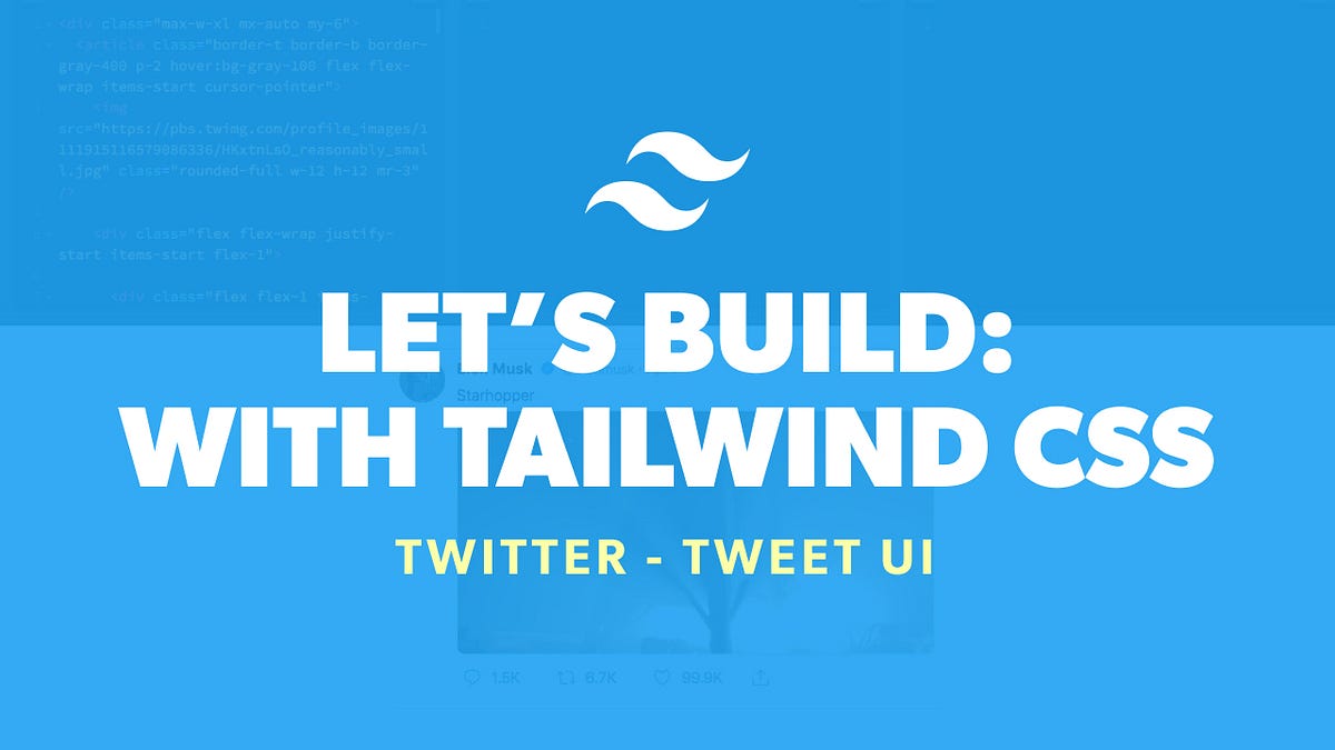 Let’s Build: With Tailwind CSS — Tweet | by Andy Leverenz | Medium