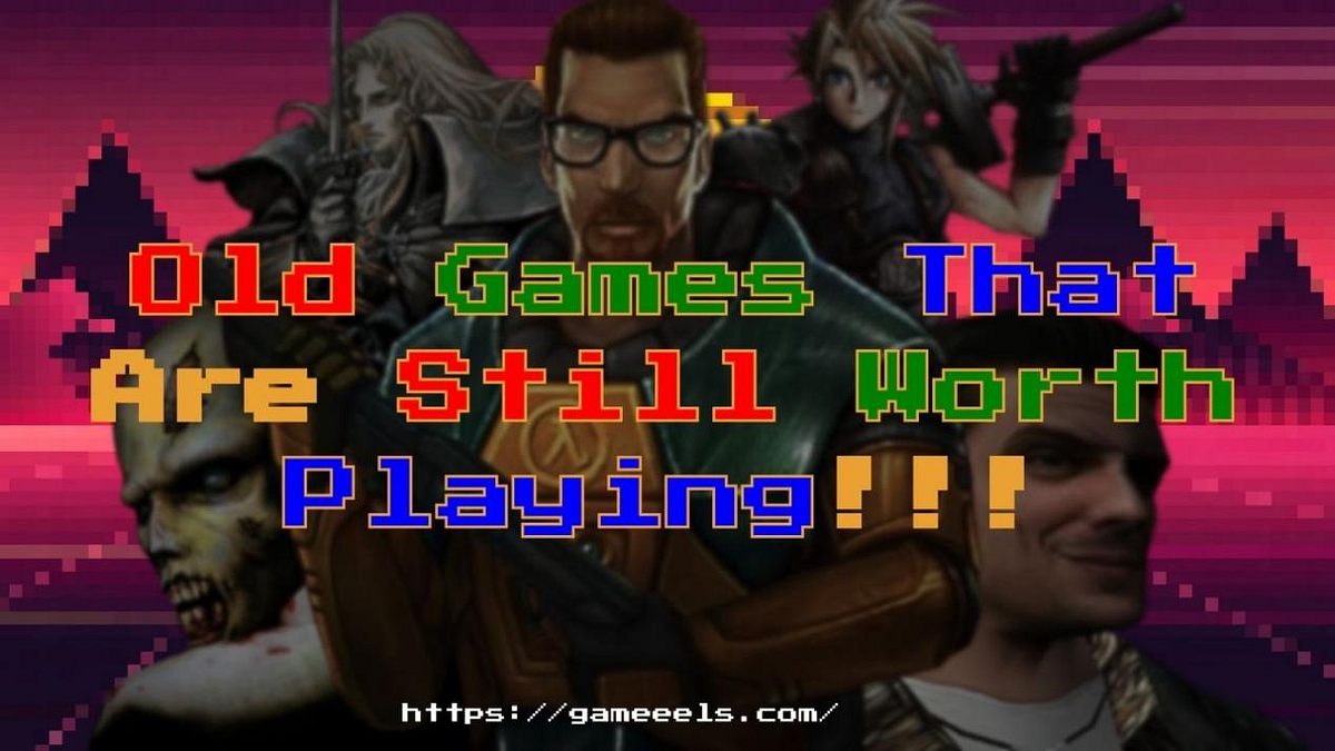 Old Games Worth Playing by GameEels | Medium