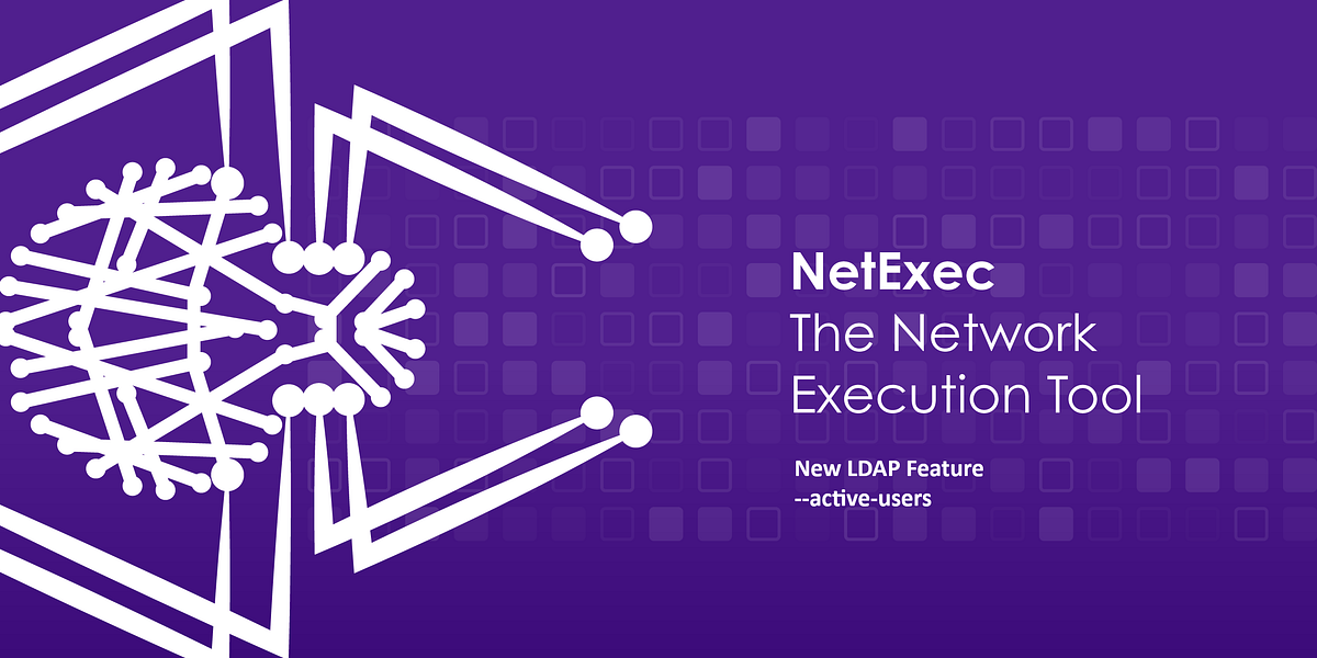 Why And How Did I Implement An ‘ — Active Users Ldap Feature On Netexec Medium