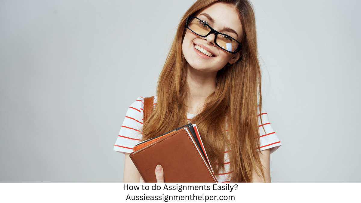 How to do Assignments Easily?. Assignments are integral to academic ...