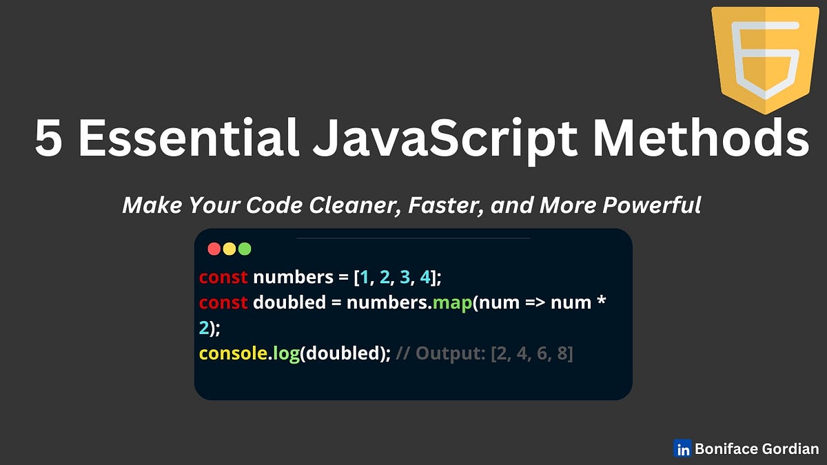 5 Essential JavaScript Methods Every Beginner Should Know | by Bonifacegordian | Nov, 2024 | Medium