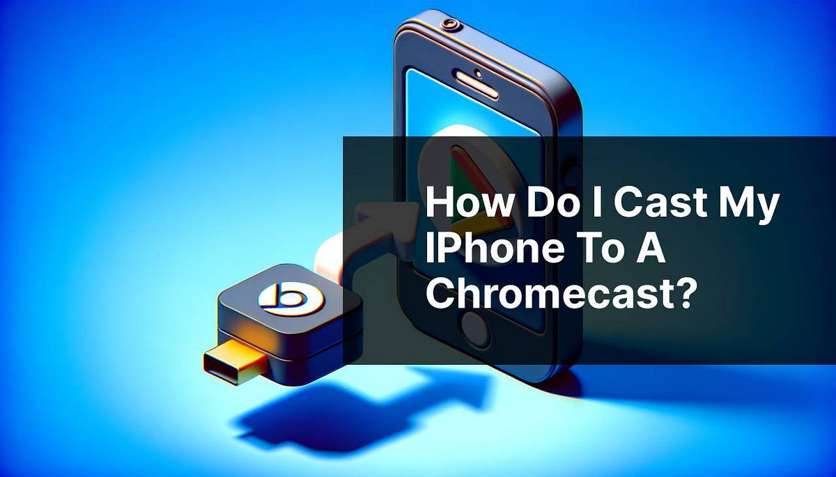 How do I cast my iPhone to a Chromecast? | by BrainstormTech | Medium