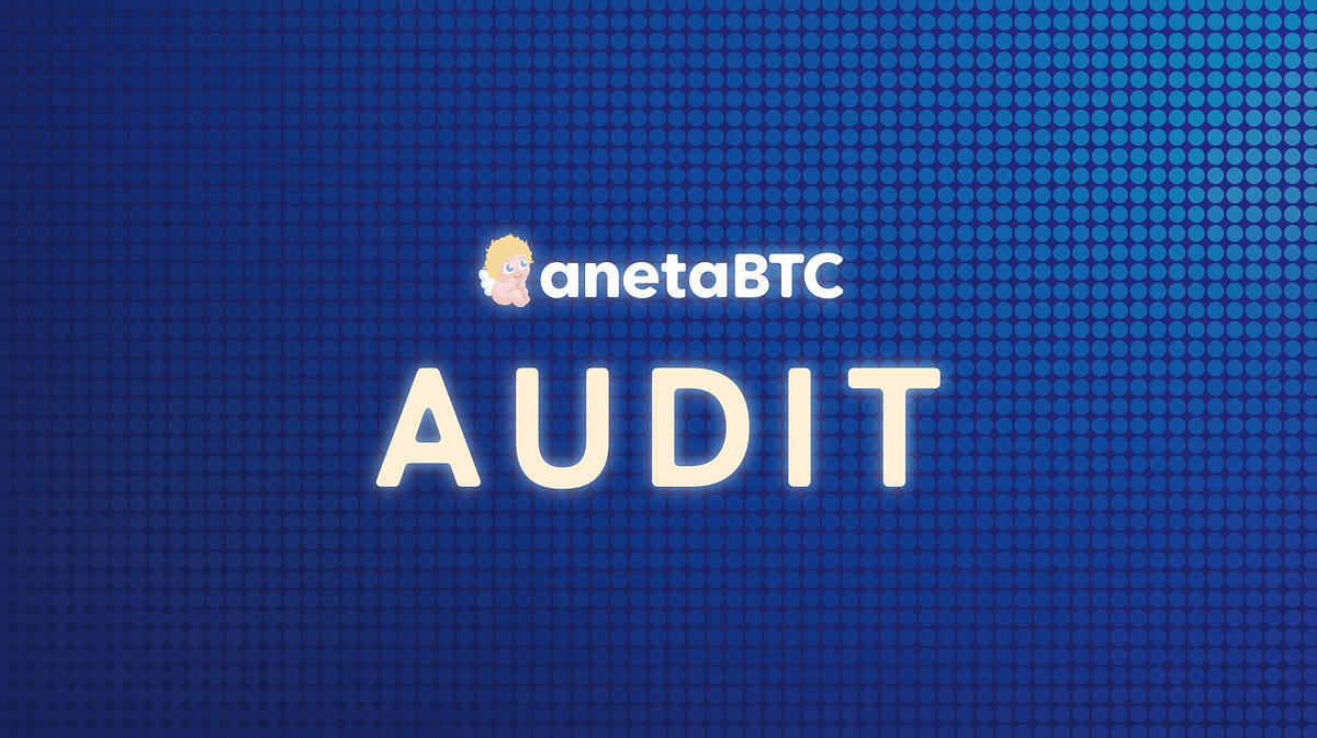 anetaBTC v1 Audit - anetaBTC - Medium anetaBTC v1 Audit - anetaBTC - Medium