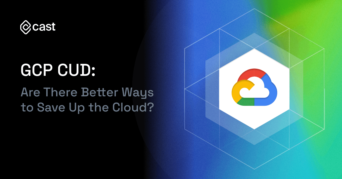 GCP CUD: Are There Better Ways to Save Up the Cloud? | FAUN.dev ...