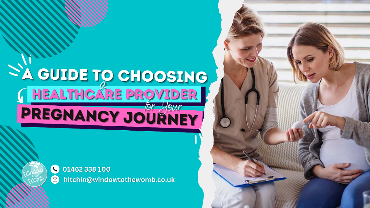 A Guide to Choosing a Healthcare Provider for Your Pregnancy Journey ...