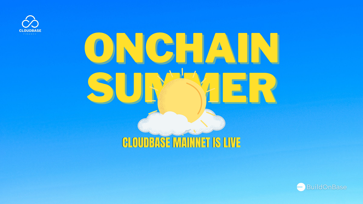 🟡 CLOUDBASE MAINNET IS LIVE #OnchainSummer ⛅️ CloudBase is ready to ...