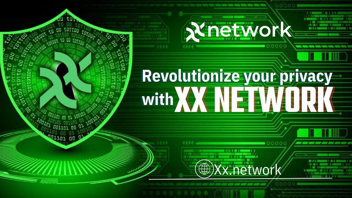 REVOLUTIONIZE YOUR PRIVACY WITH XX NETWORK. | by Cryptosam | Medium