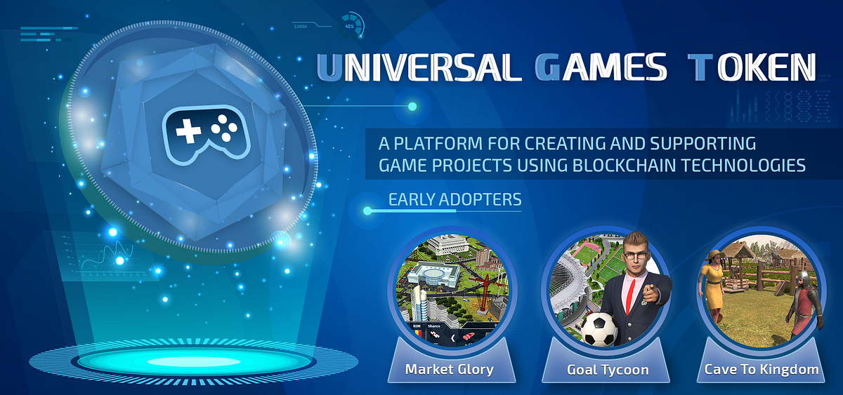 Three Early Adopters. Unlike other ICOs, Universal Games… | by ...