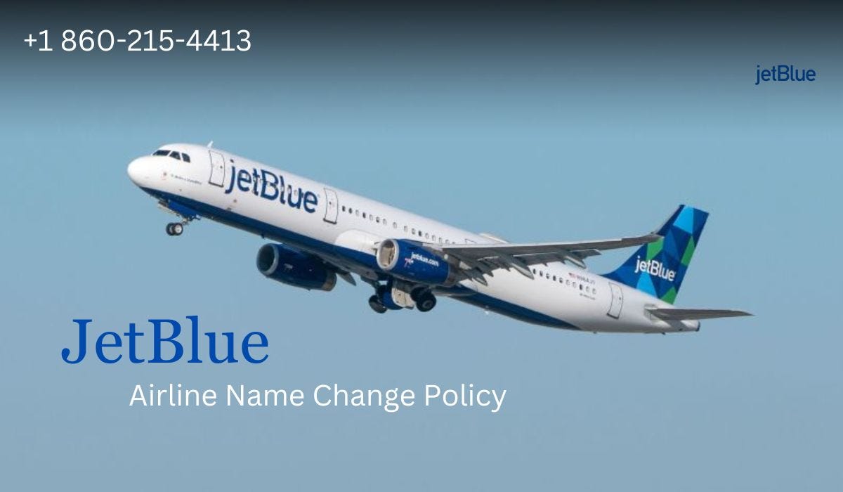 How to Change Name On JetBlue Airline? | by Dharm Singh | Apr, 2024 ...