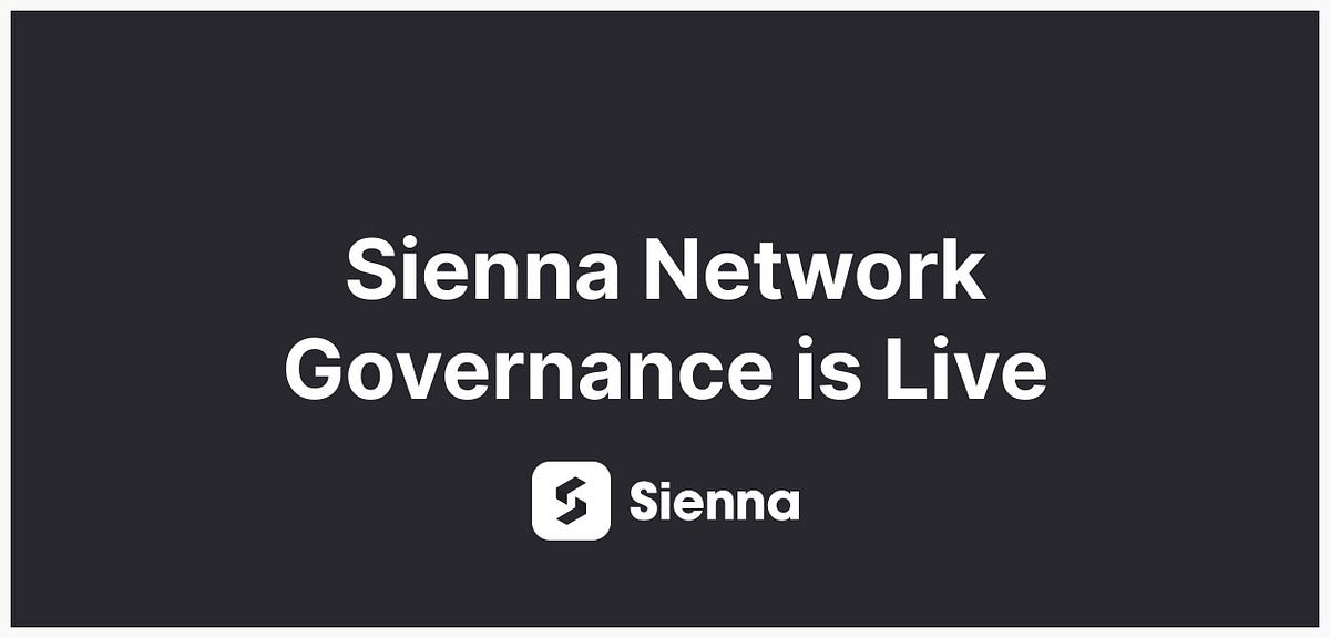 SiennaDAO — Sienna Network’s Governance Framework — is Live | by Sienna ...