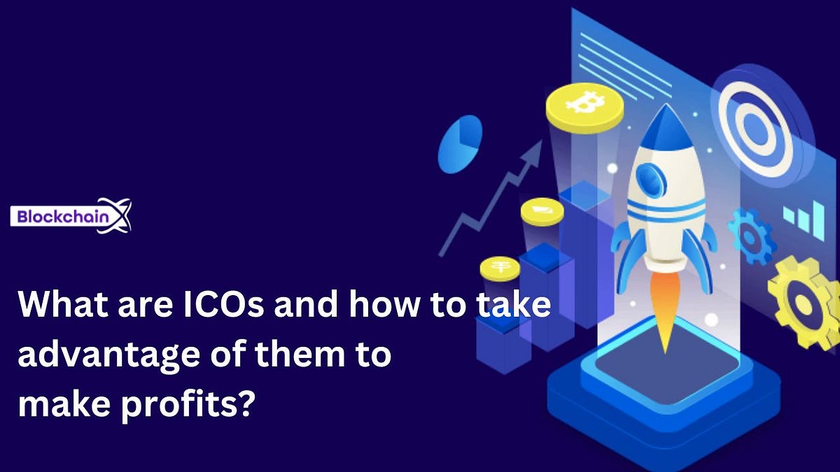 What are ICOs and how to take advantage of them to make profits? | by ...