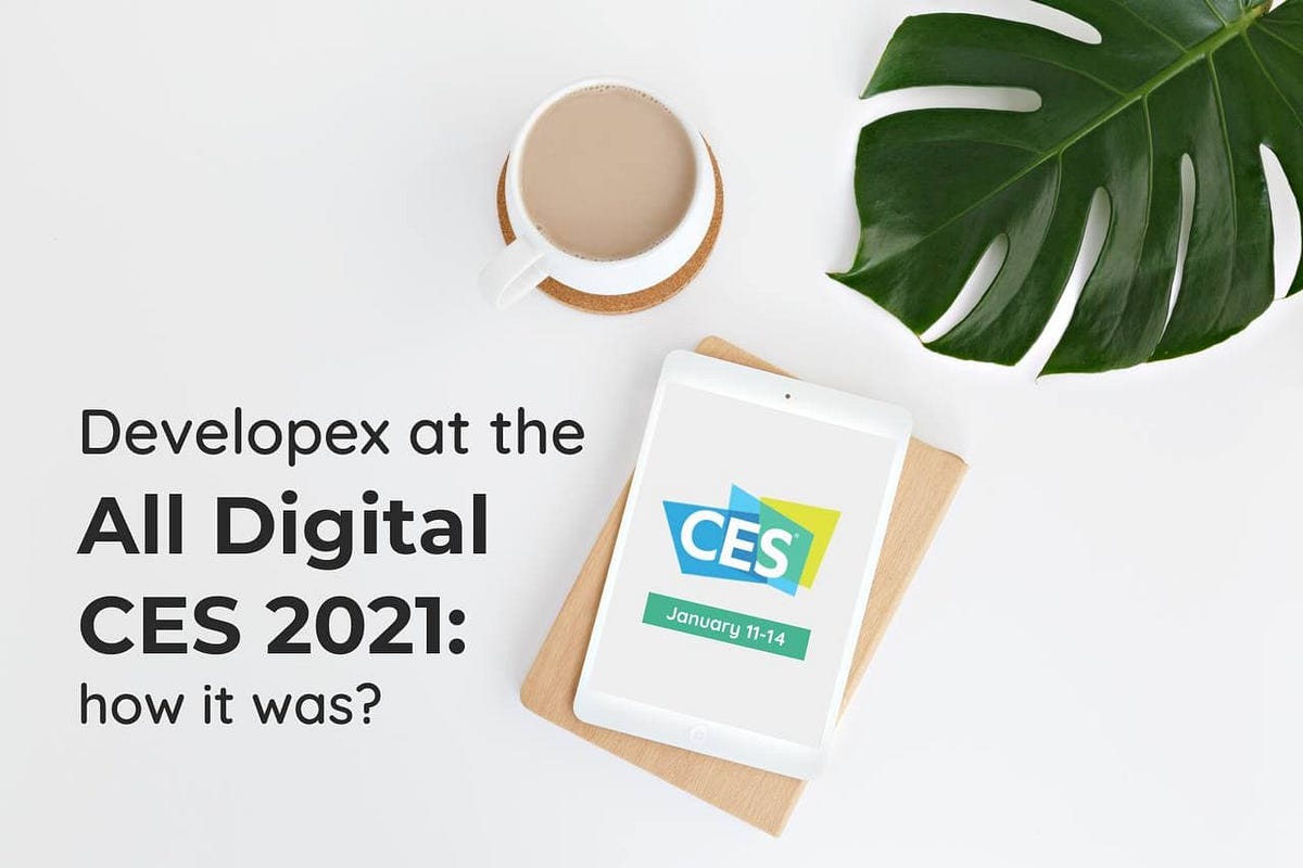 Developex at the All Digital CES 2021: how it was? | by Developex | Medium