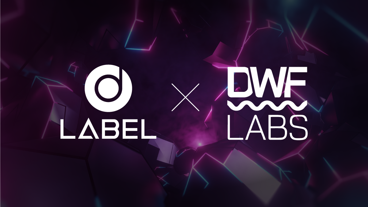 LABEL Foundation Secures 7-digit Investment from DWF Labs to Build the ...