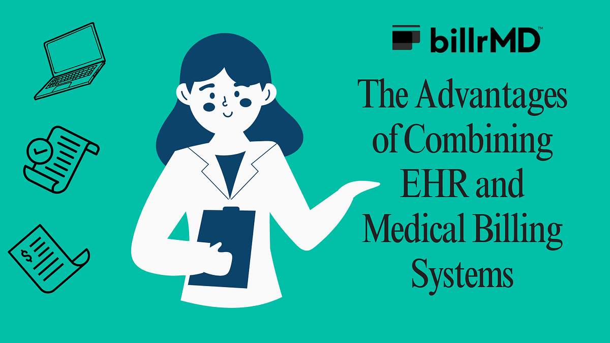 The Advantages of Combining EHR and Medical Billing Systems | by ...