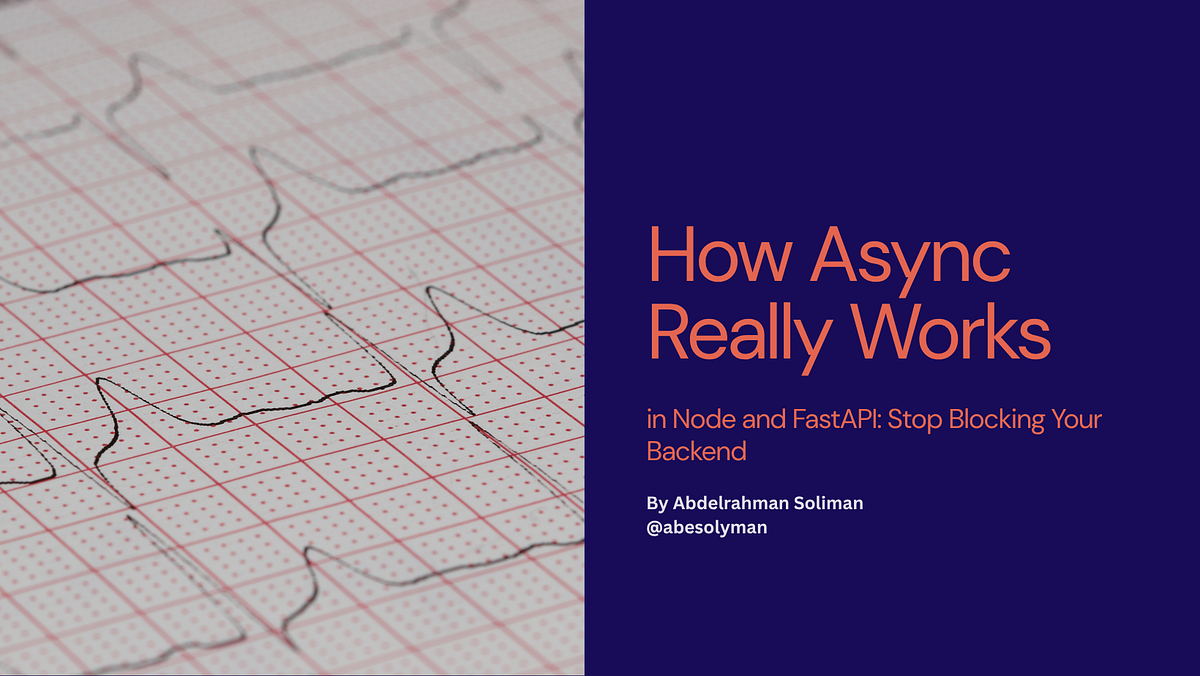How Async Really Works in Node.js and FastAPI (and How to Stop Blocking ...
