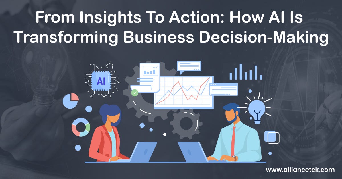 From Insights to Action: How AI is Transforming Business Decision ...