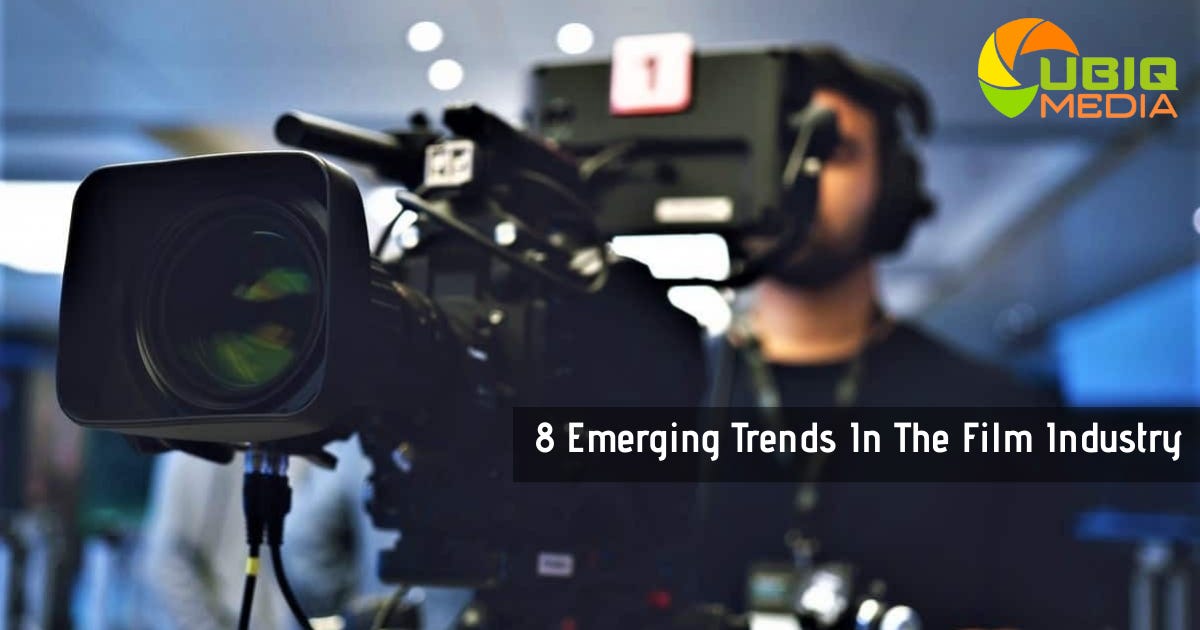 8 Emerging Trends In The Film Industry | by Theubiqmedia | Medium