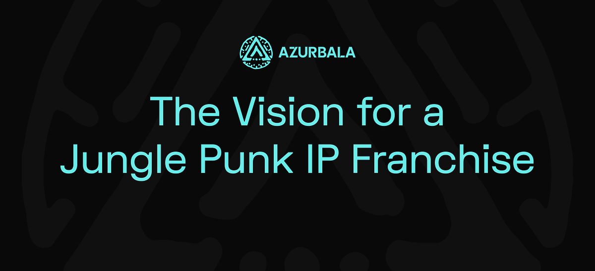 The Vision for a Jungle Punk IP Franchise | by Azurbala | Medium