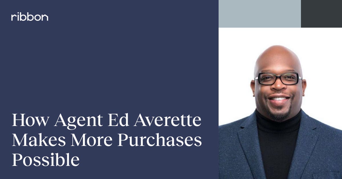 How Agent Ed Averette Makes More Purchases Possible | by Ribbon | Home ...