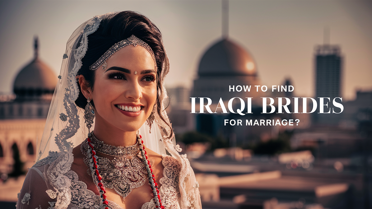 Iraqi Mail Order Brides: How to Find Iraqi Wife? | Medium