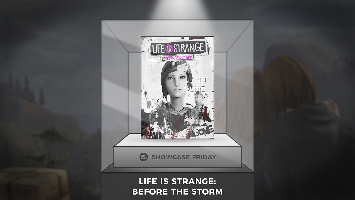 SHOWCASE FRIDAY: “LIFE IS STRANGE: BEFORE THE STORM” | by C.L.U.3 ...