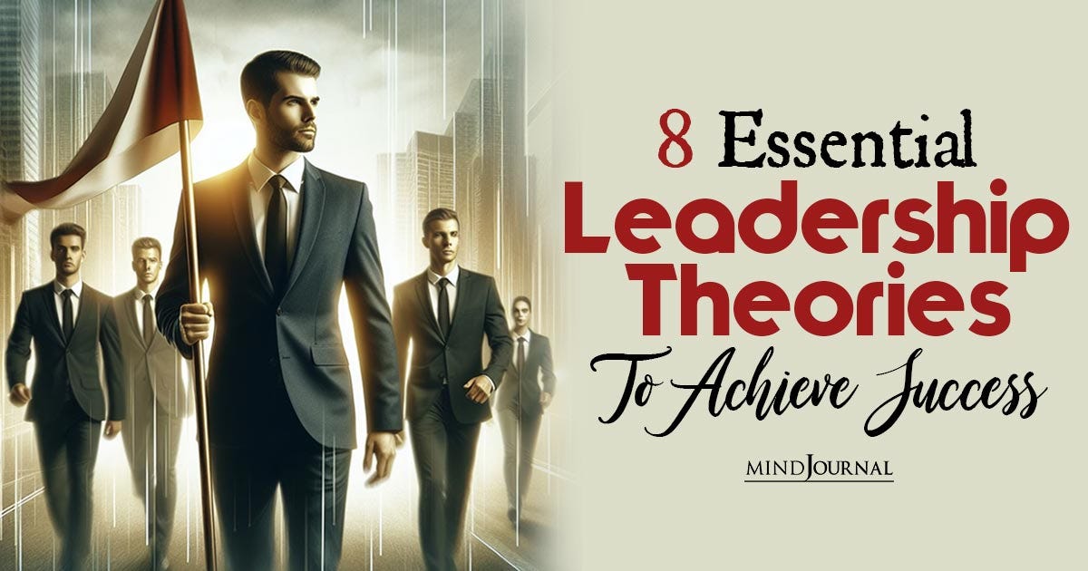 8 Different Leadership Theories You Need To Know To Succeed | by The ...
