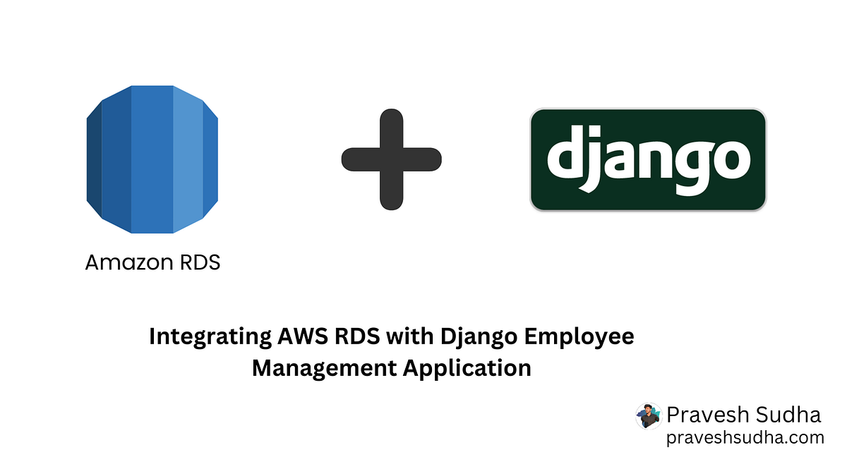 From Local to Cloud: Deploying a Django Employment Management App with AWS RDS | by Pravesh ...