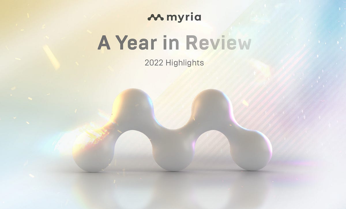 What a year! Here’s the Myria 2022 recap… | by Myria | Myria Official ...