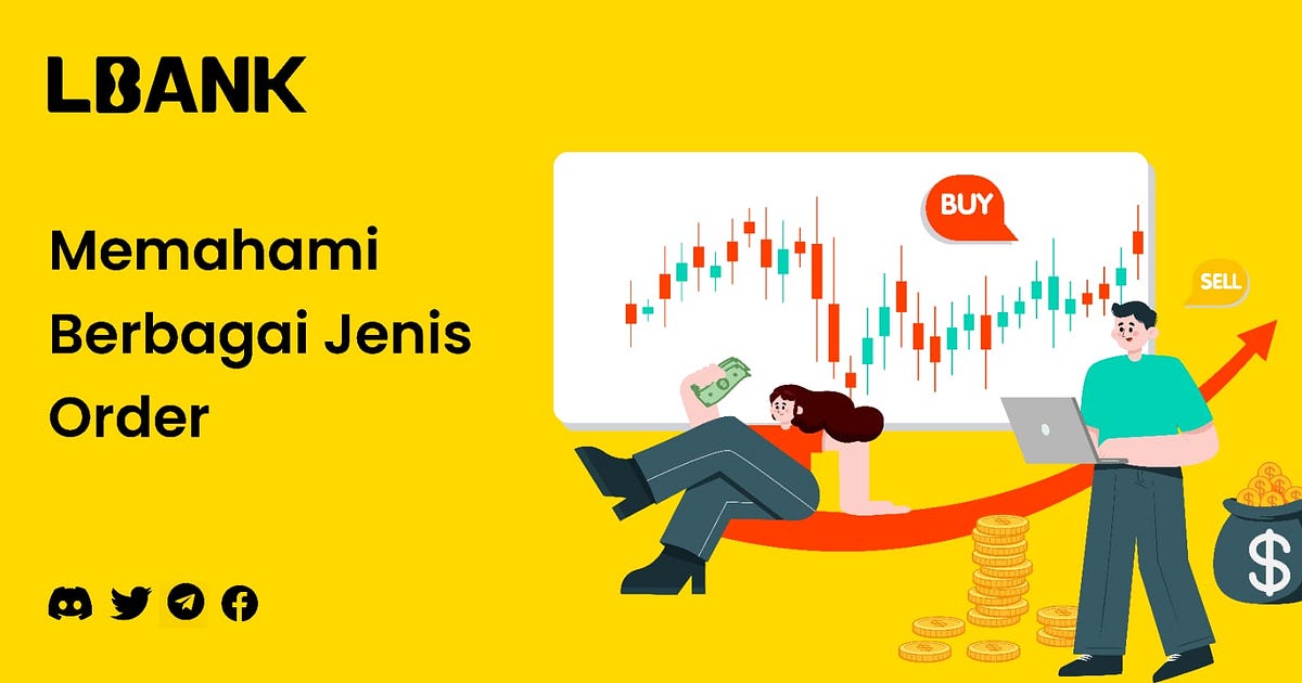 Memahami Berbagai Jenis Order. Sudah menjadi rahasia umum bahwa… | by LBank Indonesia | LBank ...