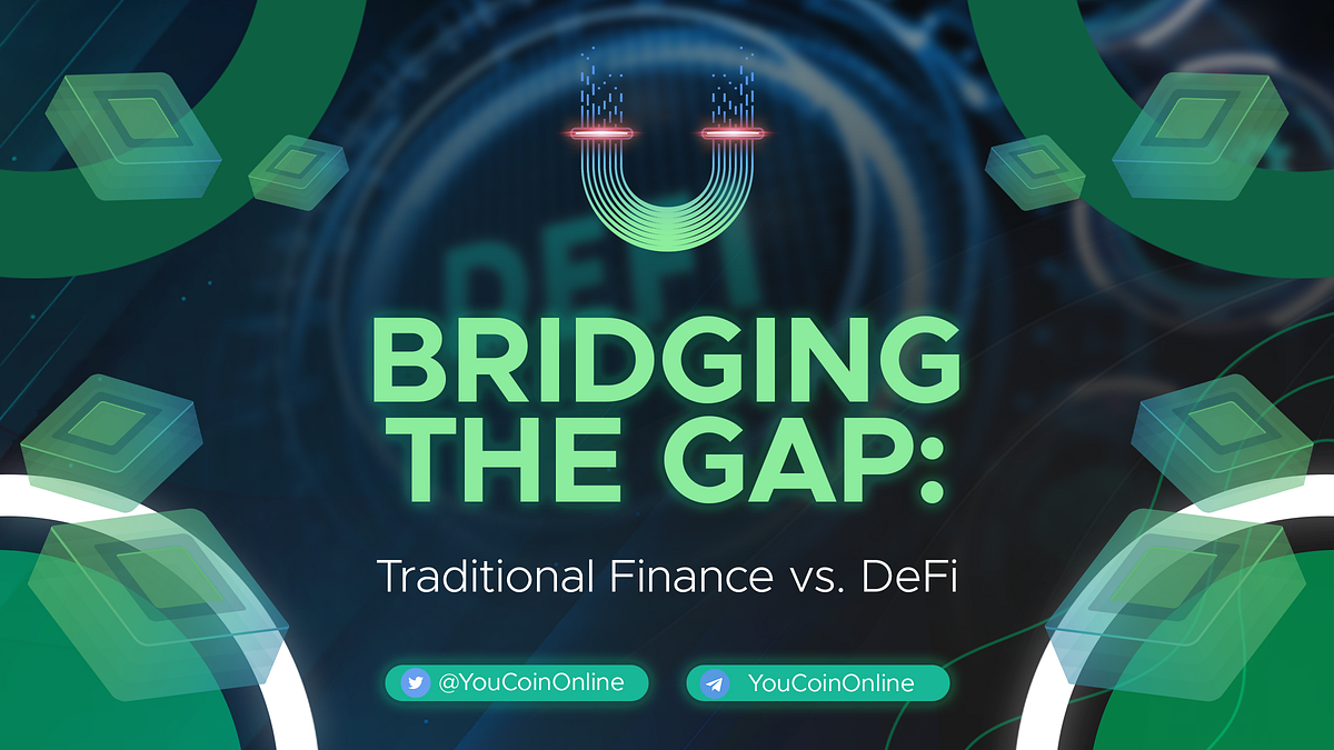 Bridging the Gap: Traditional Finance vs. DeFi | by YouCoin | Medium