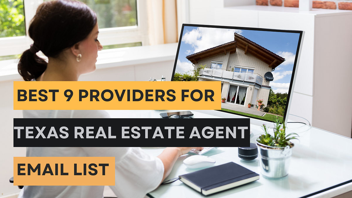 Best 10 Providers for Texas Real Estate Agent Email List | by Elena ...